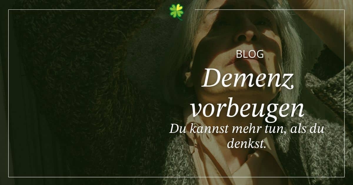 Demenz vorbeugen - was du heute tun kannst